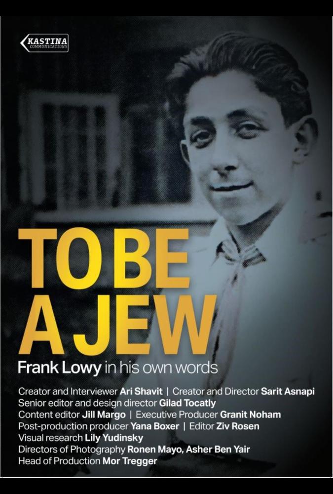Movie poster for JIFF25:To be a Jew. Frank Lowy in his Own Words